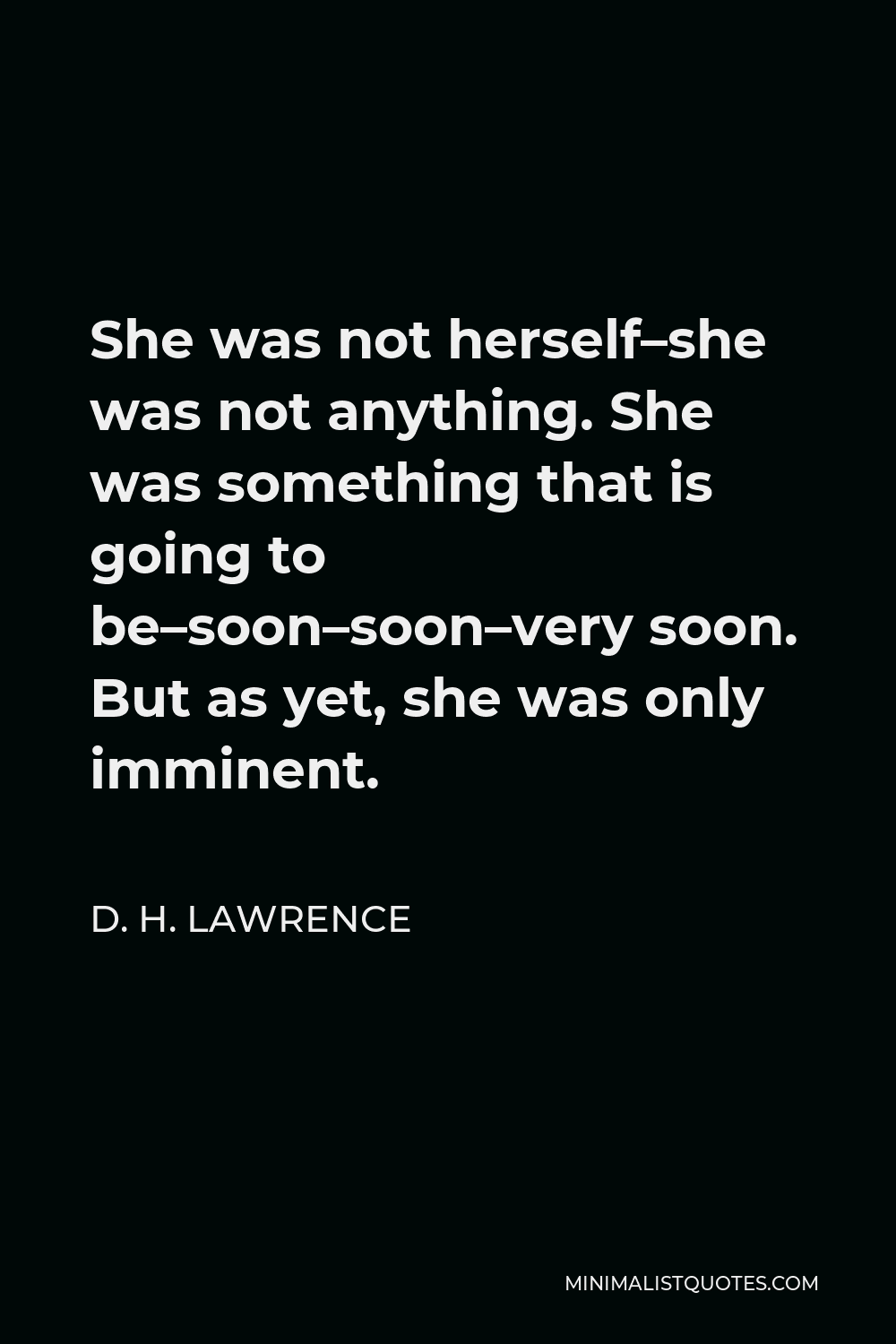 D H Lawrence Quote She Was Not Herself she Was Not Anything She d-h-lawrence-quote-she-was-not-herself-she-was-not-anything-she